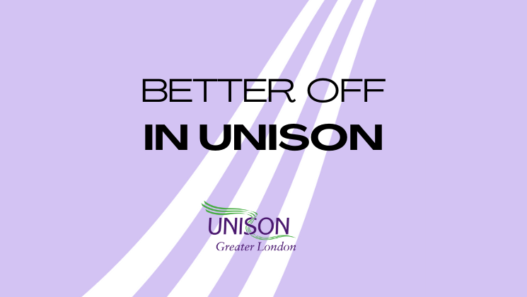 Better off in UNISON | Campaigns | UNISON Greater London