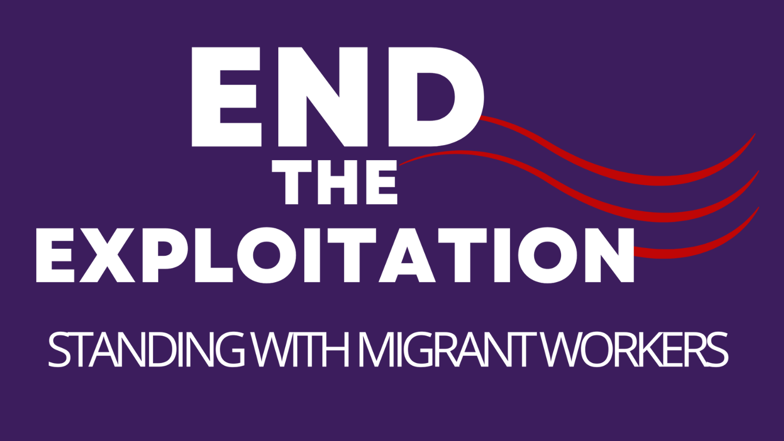 End the Exploitation: Standing with Migrant Workers | Campaigns ...